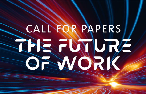 Call for papers "The Future of Work: Challenges and Opportunities in a ...