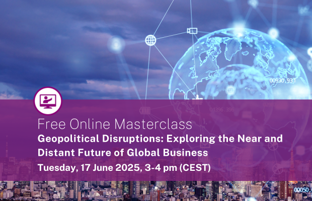 Online Masterclass: Geopolitical Disruptions: Exploring the Near and ...